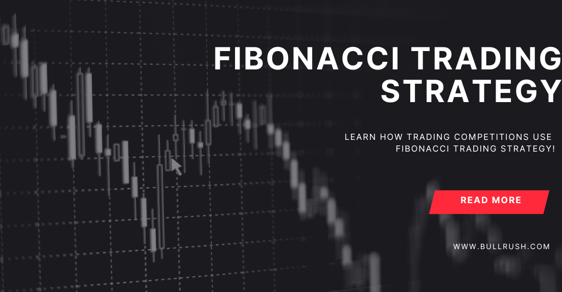 Fibonacci Trading: Improve Your Trading Skills - BullRush