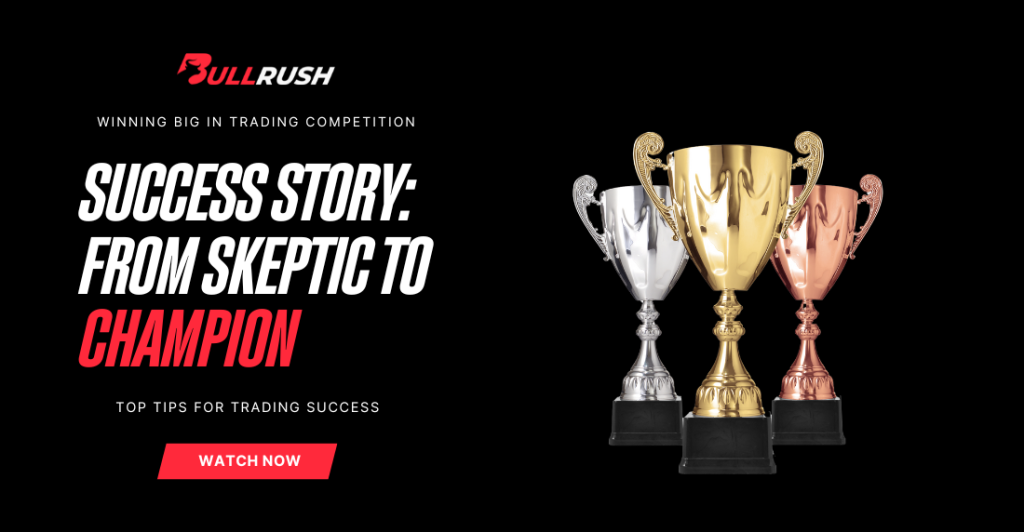 The Success Story: Winning in Trading Competitions - BullRush