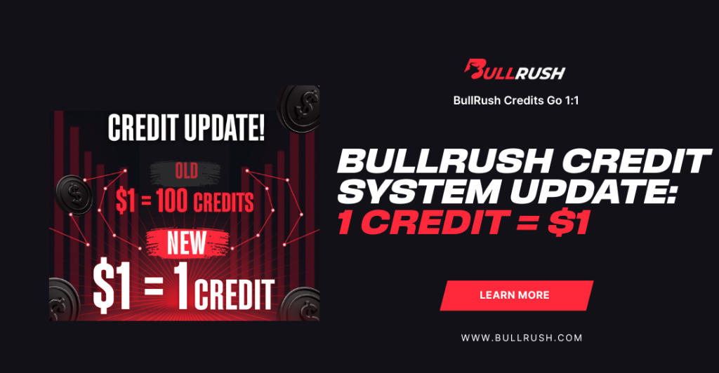 BullRush Credits Go 1:1