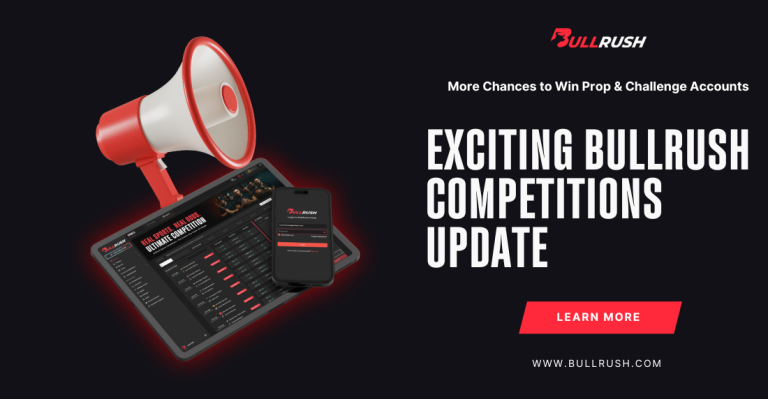 BullRush Competitions Update: Win More Prop Challenges